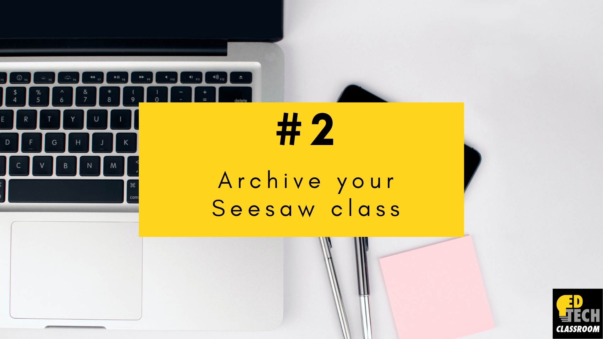 5 End of Year Seesaw Must-Do’s for Teachers – EdTech Classroom