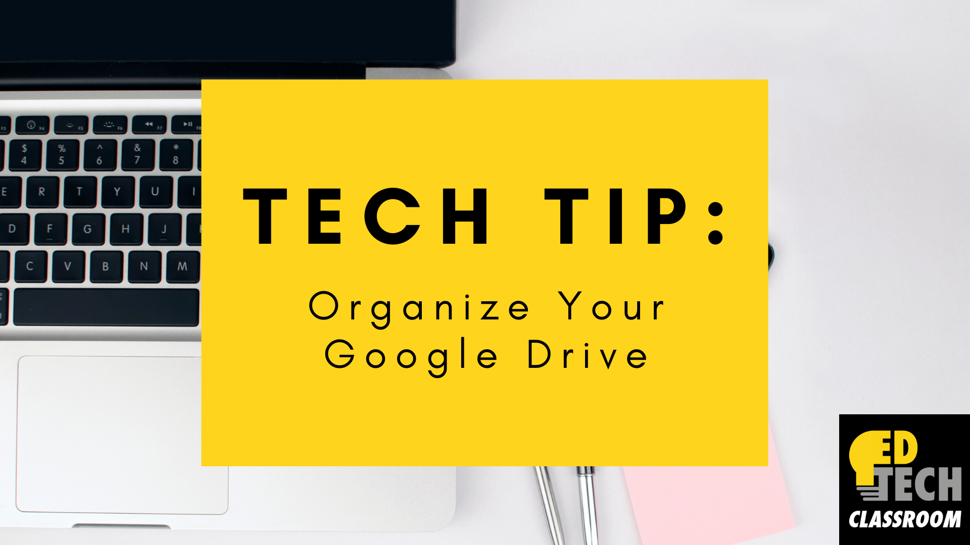 How Teachers Can Organize Google Drive this Summer – EdTech Classroom