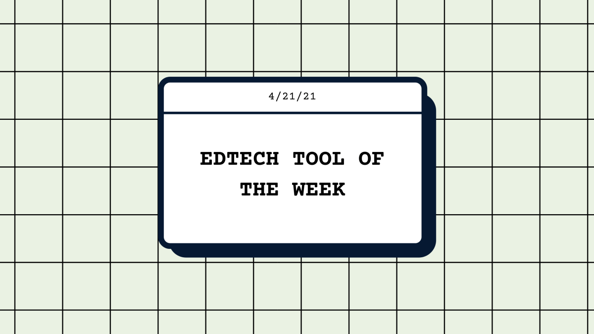 EdTech Tool of the Week (4/21/21) – EdTech Classroom