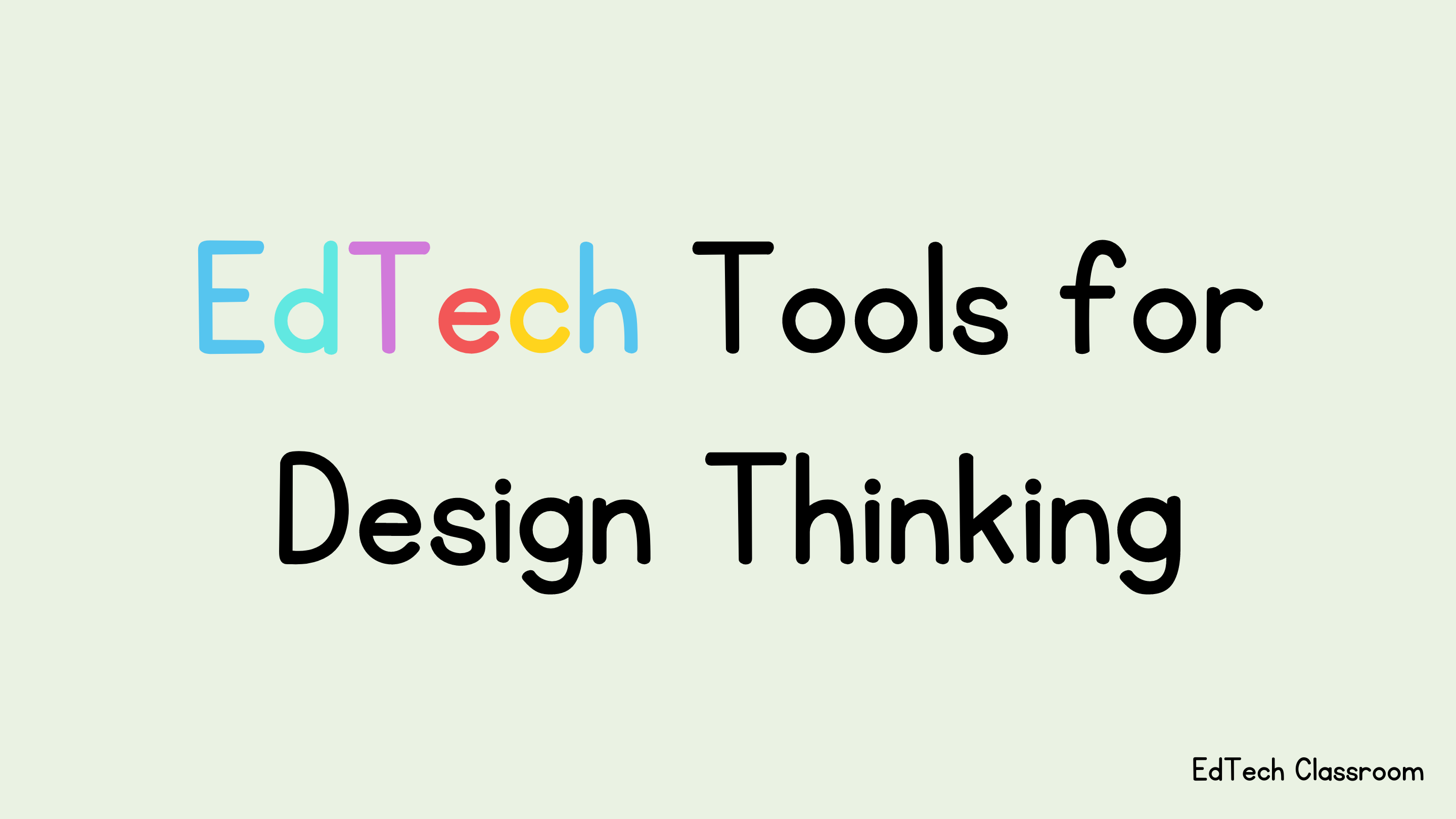 Design Thinking – EdTech Classroom