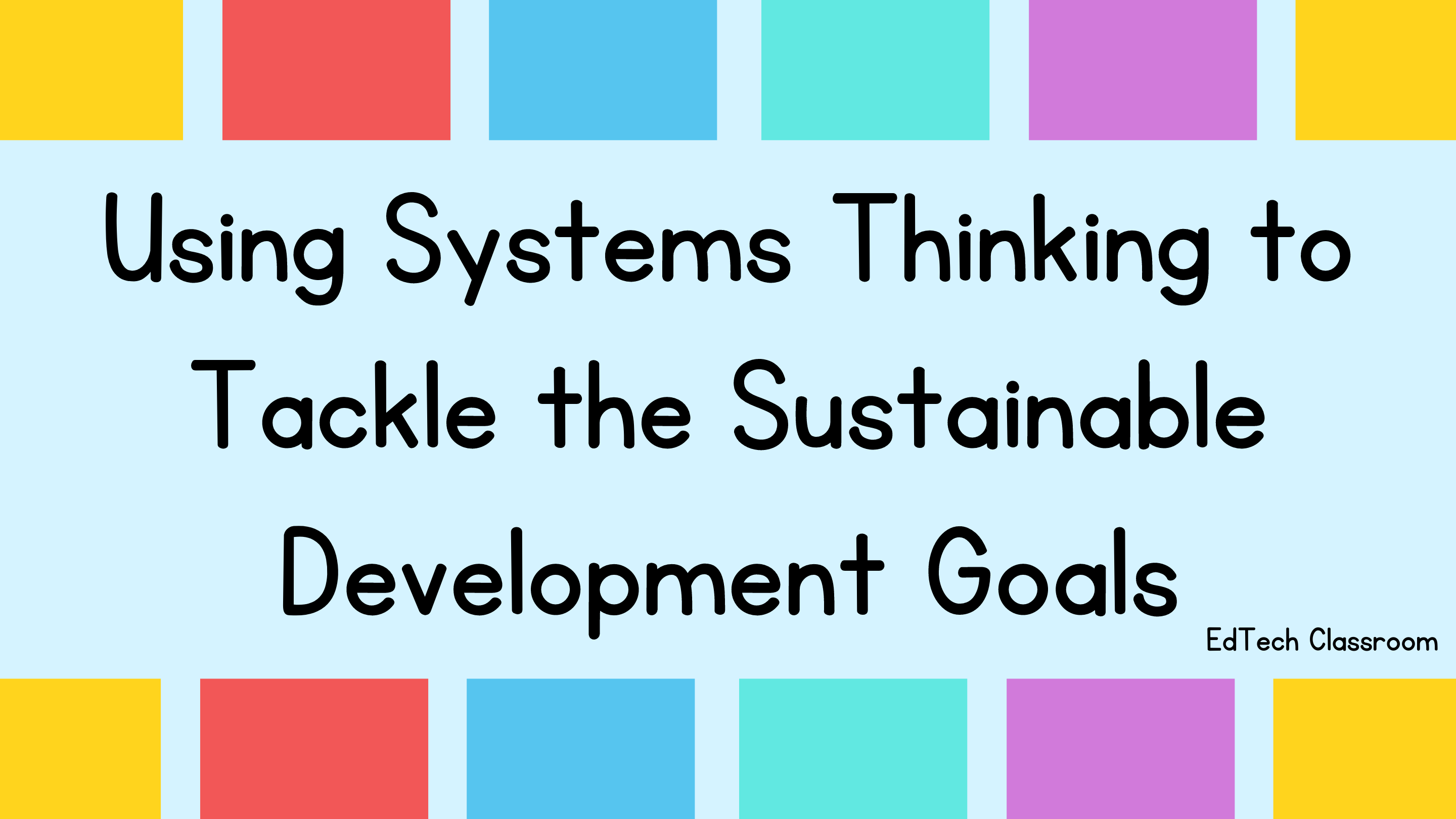 Using Systems Thinking to Tackle the Sustainable Development Goals ...