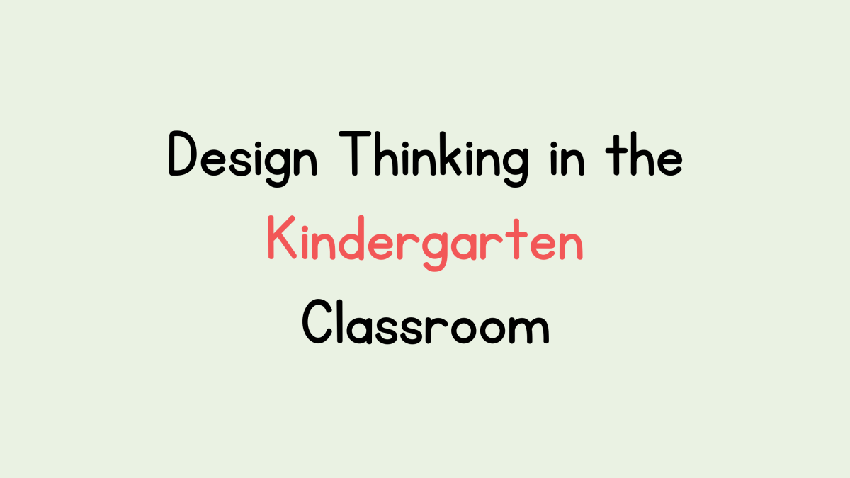 Design Thinking in the Kindergarten Classroom – EdTech Classroom