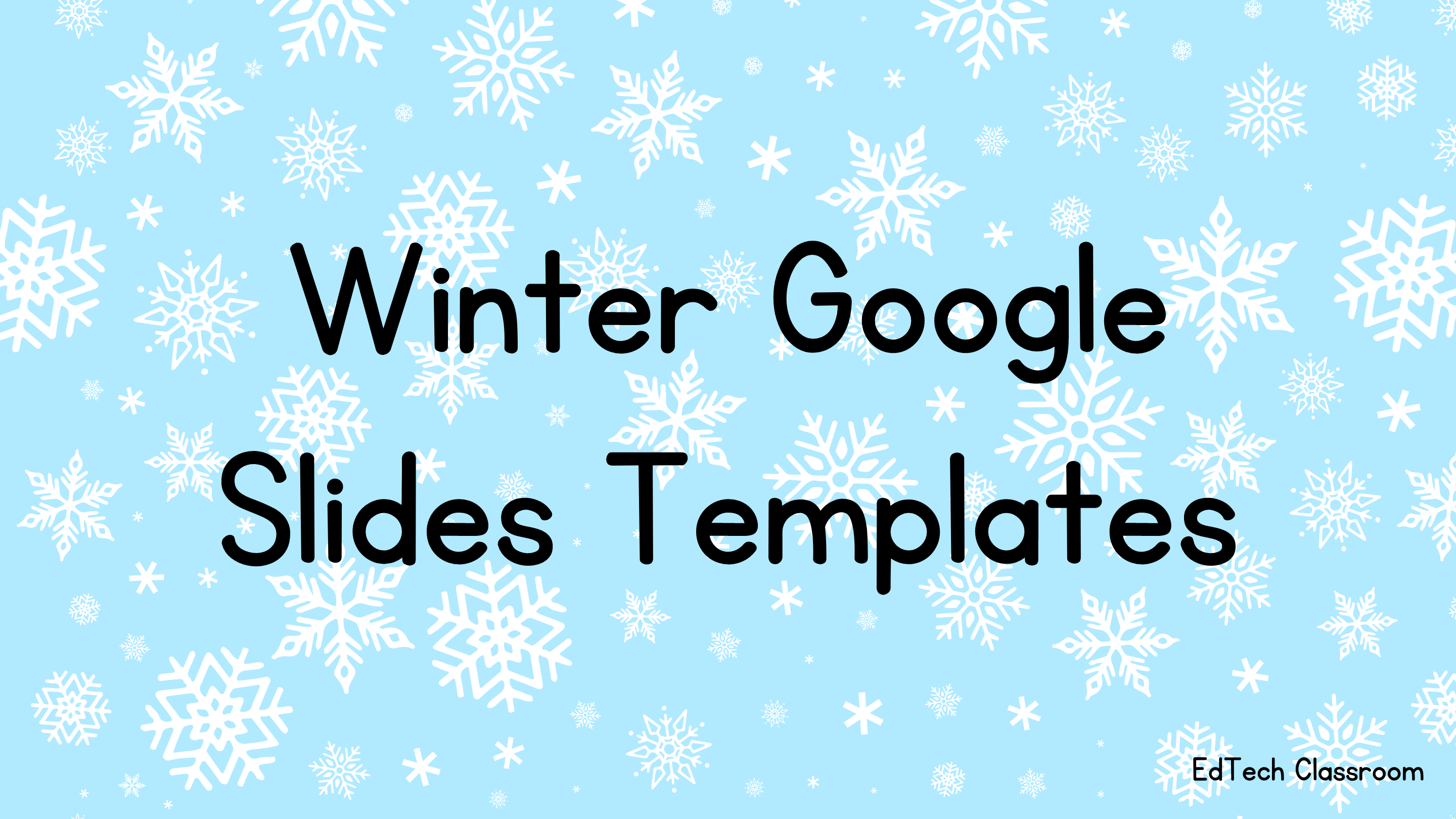Winter Google Slides Templates for Teachers – EdTech Classroom