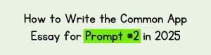 How to Write the Common App Essay for Prompt #2 in 2025 – EdTech Classroom